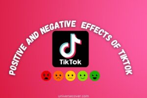 10 Positive And Negative Effects Of Tiktok - UniverseCover