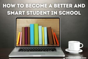 How To Become A Better And Smart Student In School