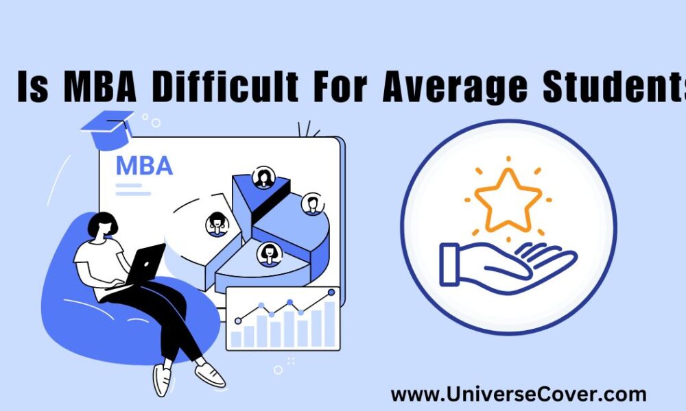 Is MBA Difficult For Average Students? 7 Tips-UniverseCover